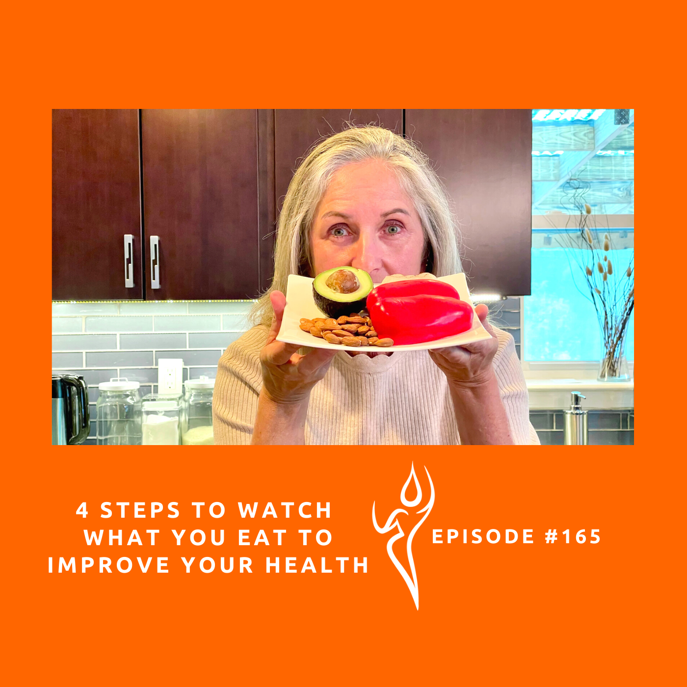 #165 - 4 Steps To Watch What You Eat To Improve Your Health