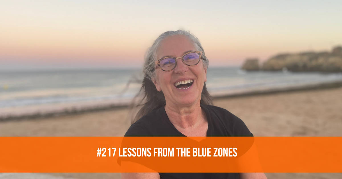 217. Lessons From The Blue Zones